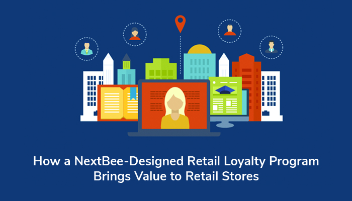 How a NextBee-Designed Retail Loyalty Program Brings Value to Retail ...