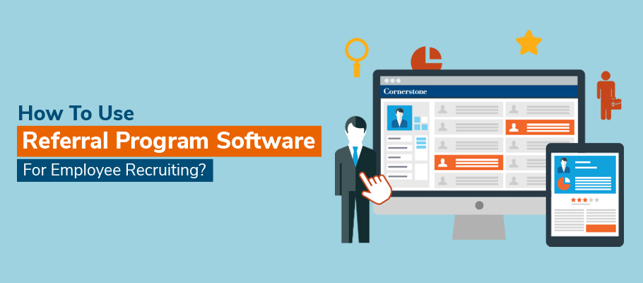 How To Use Referral Program Software For Employee Recruiting?